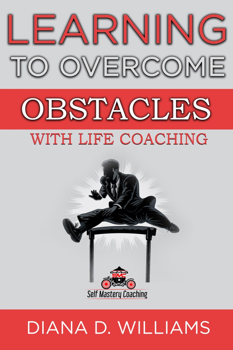 Learning to Overcome Obstacles with Life Coaching – Self Mastery Coaching